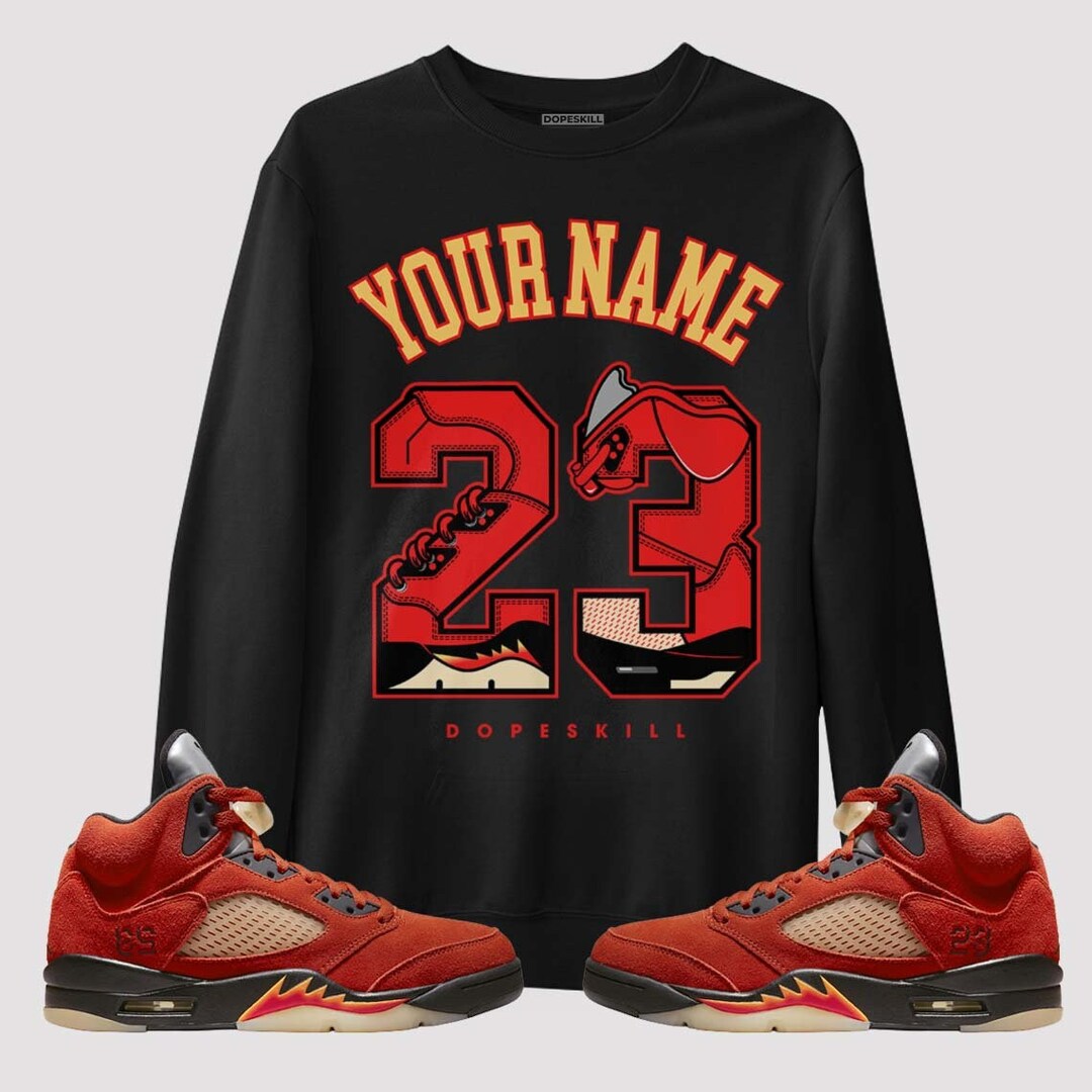 Dunk on Mars 5s Dopeskill Unisex Sweatshirt Your Name & No. 23 Graphic ...