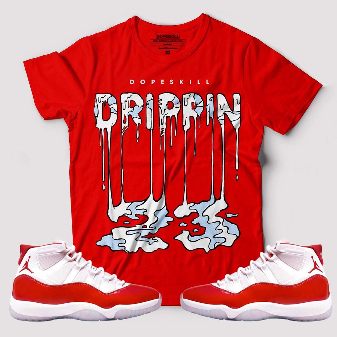 Cherry 11s Dopeskill Unisex T-shirt DRIPPIN Graphic Varsity Red T-shirt ...