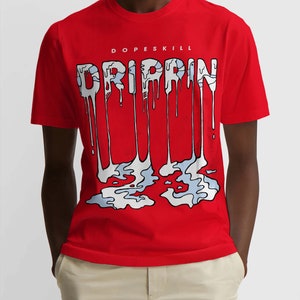 Cherry 11s Dopeskill Unisex T-shirt DRIPPIN Graphic Varsity Red T-shirt ...