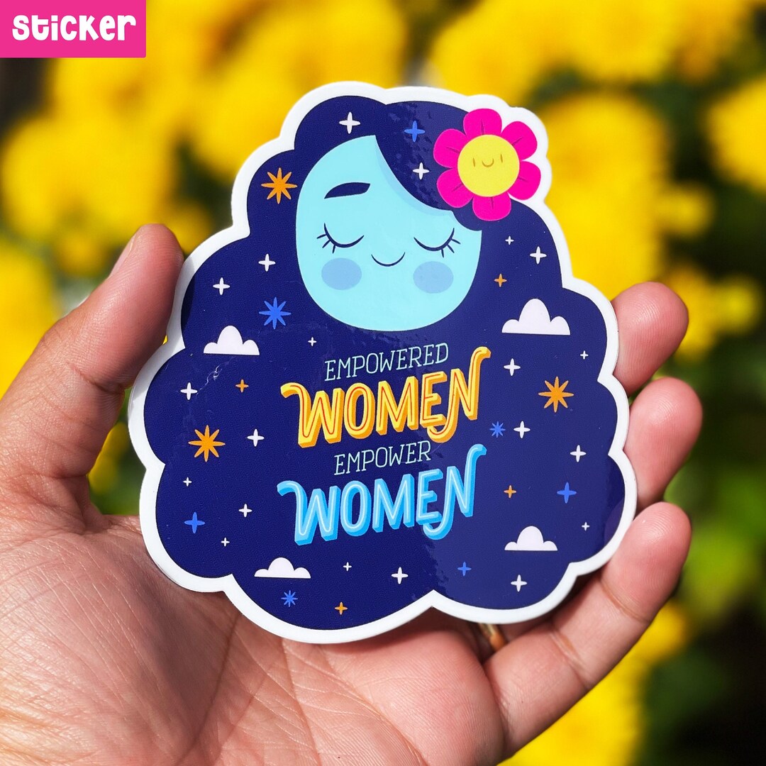 Empowered Women Empower Women Glossy Sticker, Feminist Sticker ...
