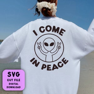 Alien SVG + PNG File • I Come in Peace - Etsy