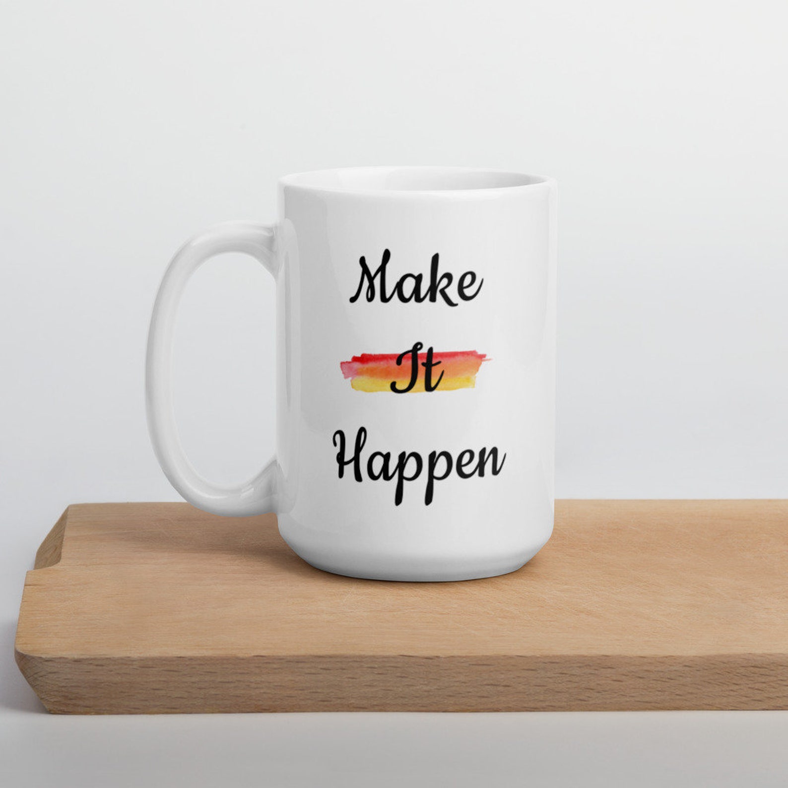 Make It Happen Mug 11 Oz Or 15 Oz Mug Motivational Mug Etsy Make It Happen Mug 11 Oz Or 15 Oz Mug Motivational Mug Etsy