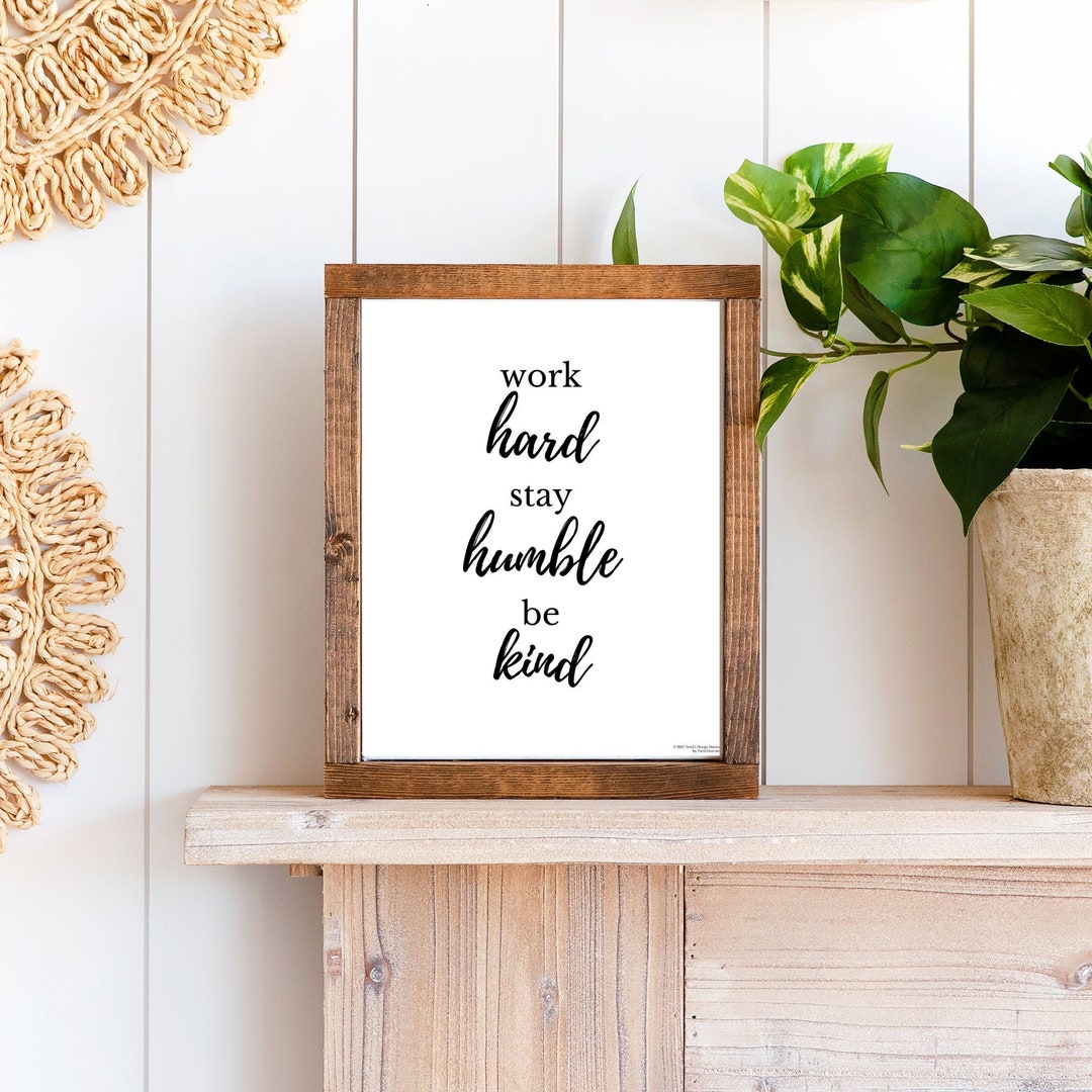 Work Hard Stay Humble Be Kind, Work Hard Print, Motivational Prints ...