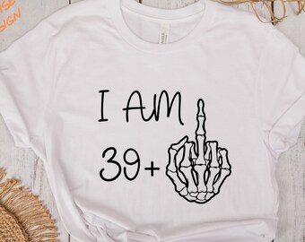 I Am 39 Plus Middle Finger PNG, Personalized Birthday Gifts, DIY ...