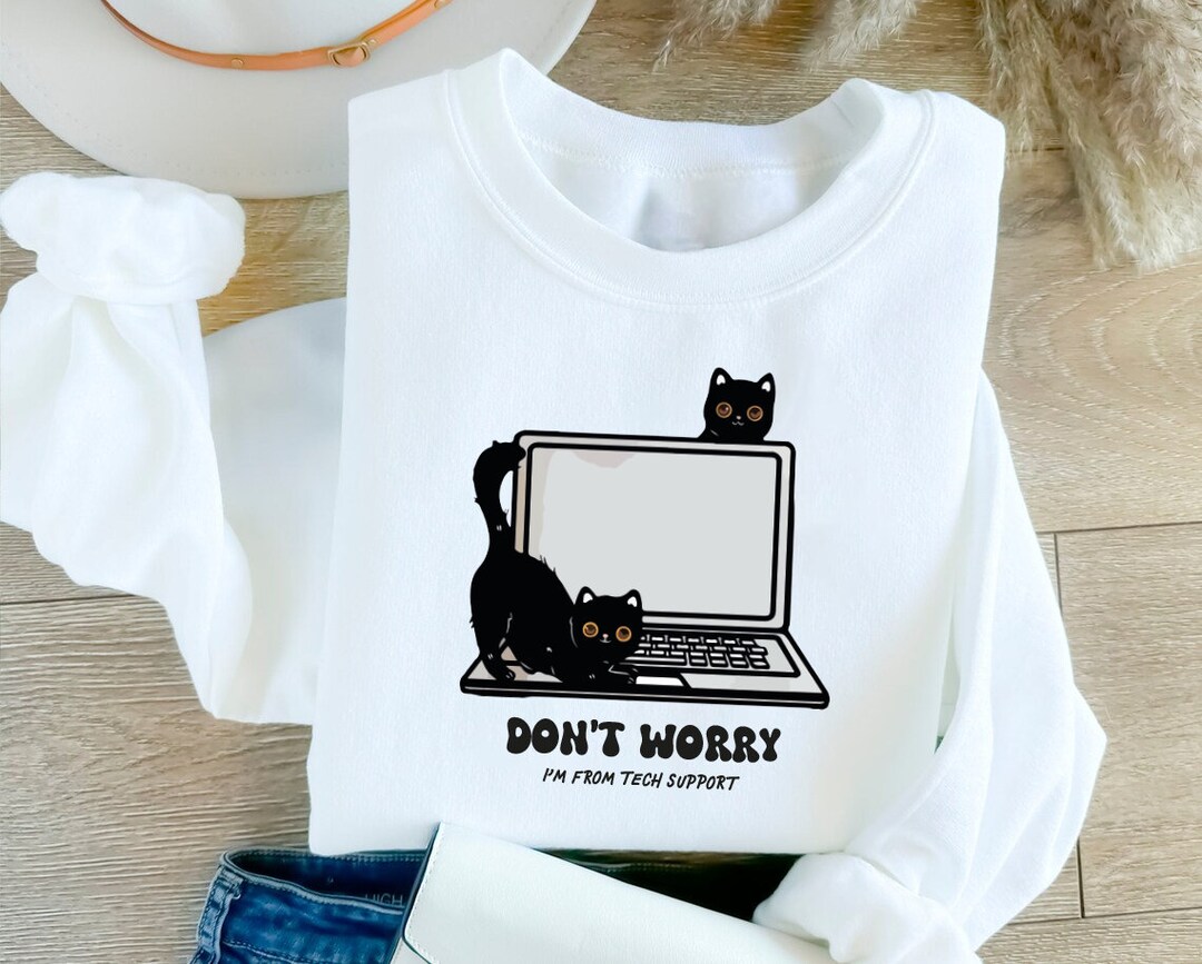Don't Worry I'm From Tech Support Cat Shirt, Funny Cat Shirt, Cat Lover ...