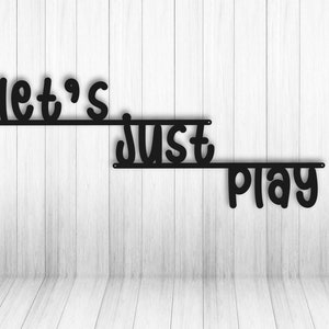 Let's Just Play Kids Playroom Dxf Svg Eps Ai Pdf Files Digital Download ...