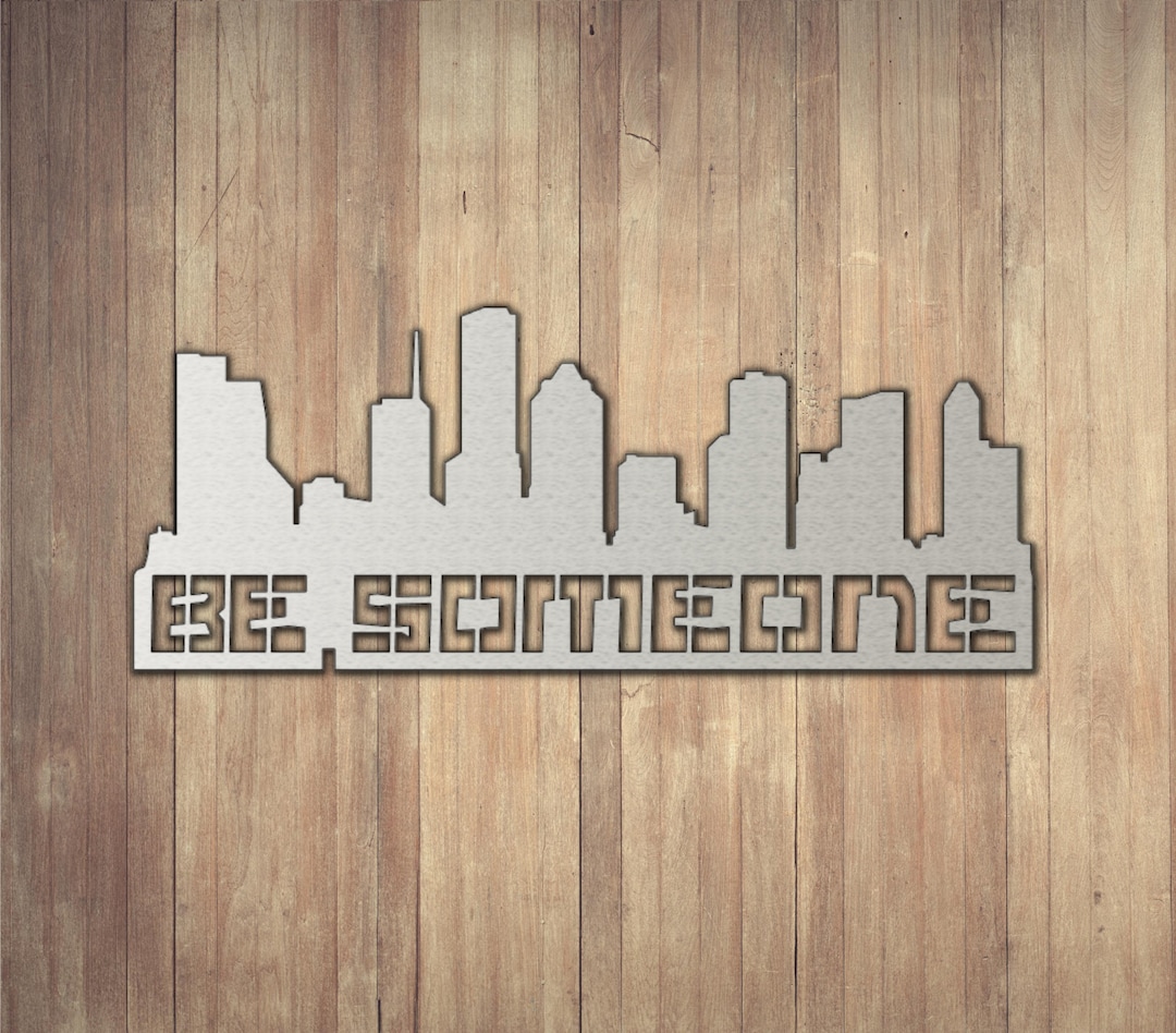 Houston TX Be Someone Skyline Dxf and Svg Files Digital - Etsy