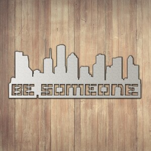 Houston TX Be Someone Skyline Dxf and Svg Files - Digital Download ...
