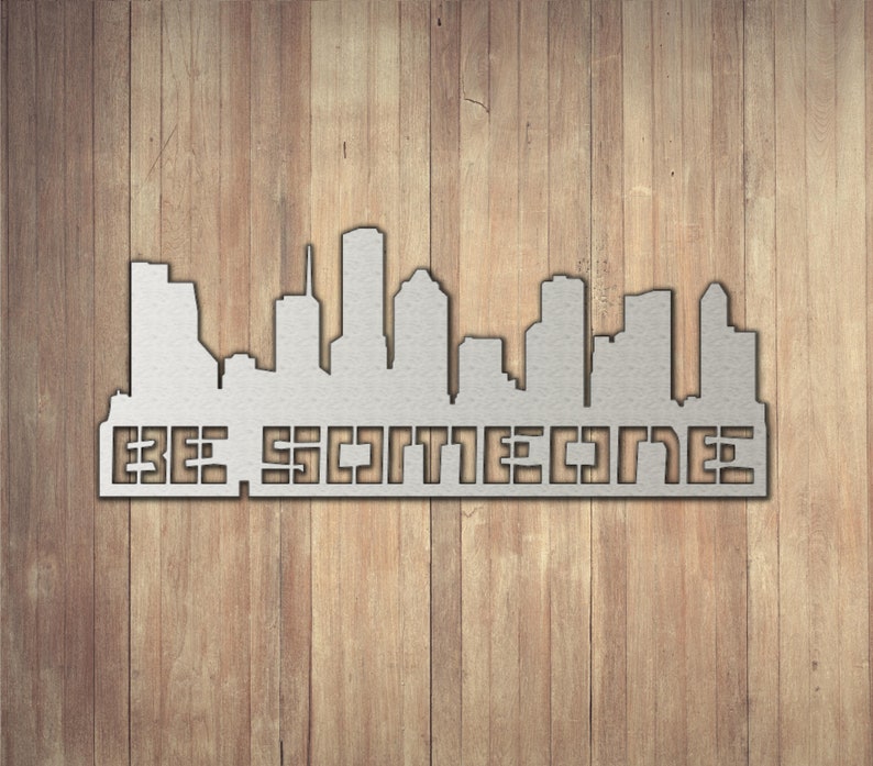 Houston TX Be Someone Skyline Dxf and Svg Files Digital - Etsy
