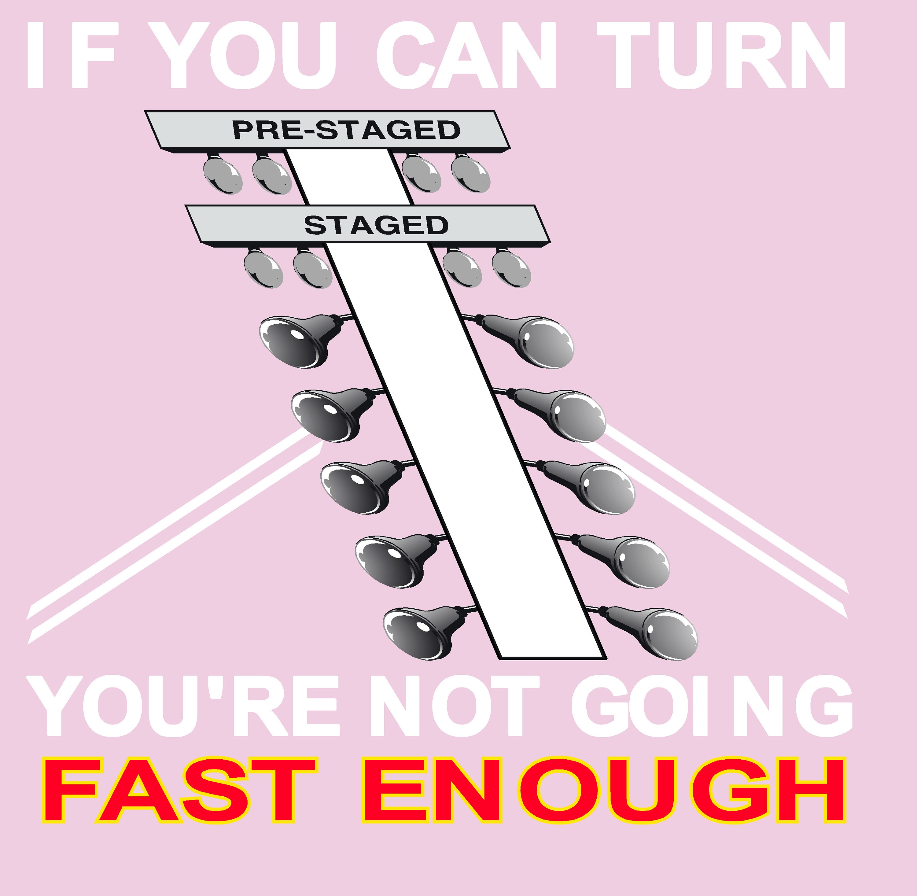 If You Can Turn You Are Not Going Fast Enough - Etsy