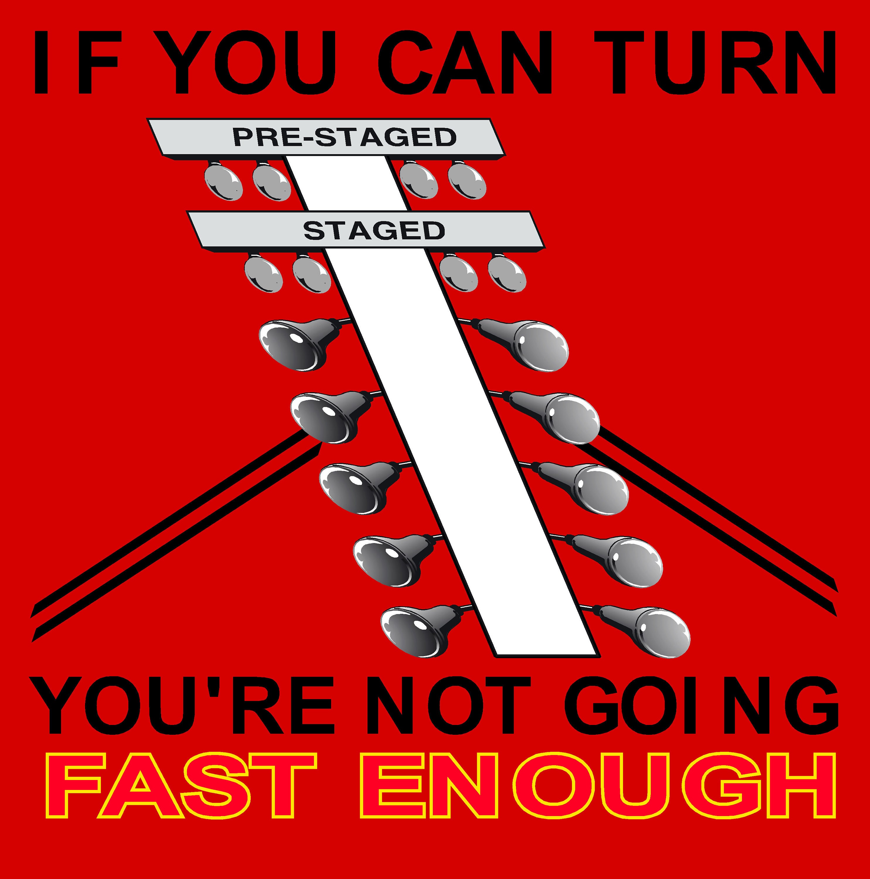 If You Can Turn You Are Not Going Fast Enough - Etsy