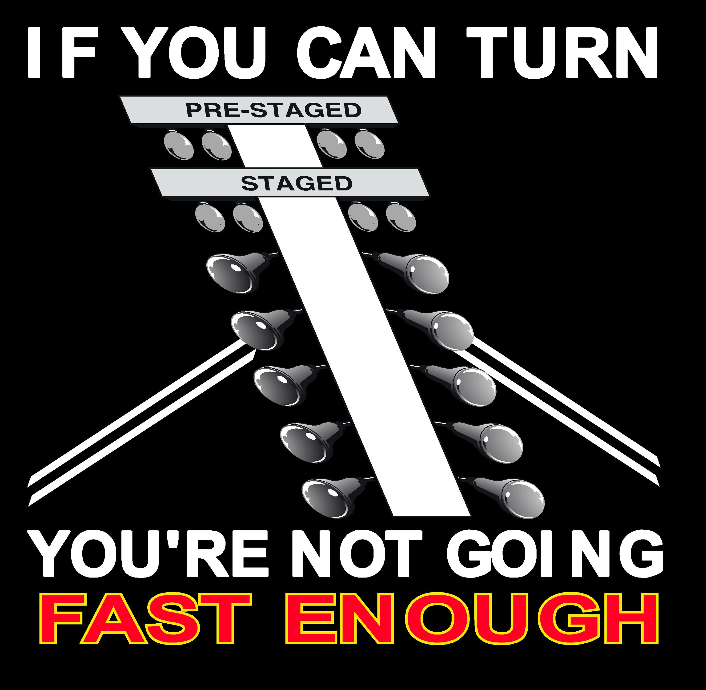 If You Can Turn You Are Not Going Fast Enough - Etsy