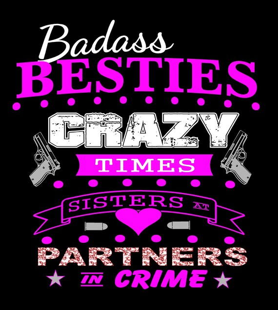 Badass Besties Crazy Times Sisters at Heart Partners in Crime | Etsy