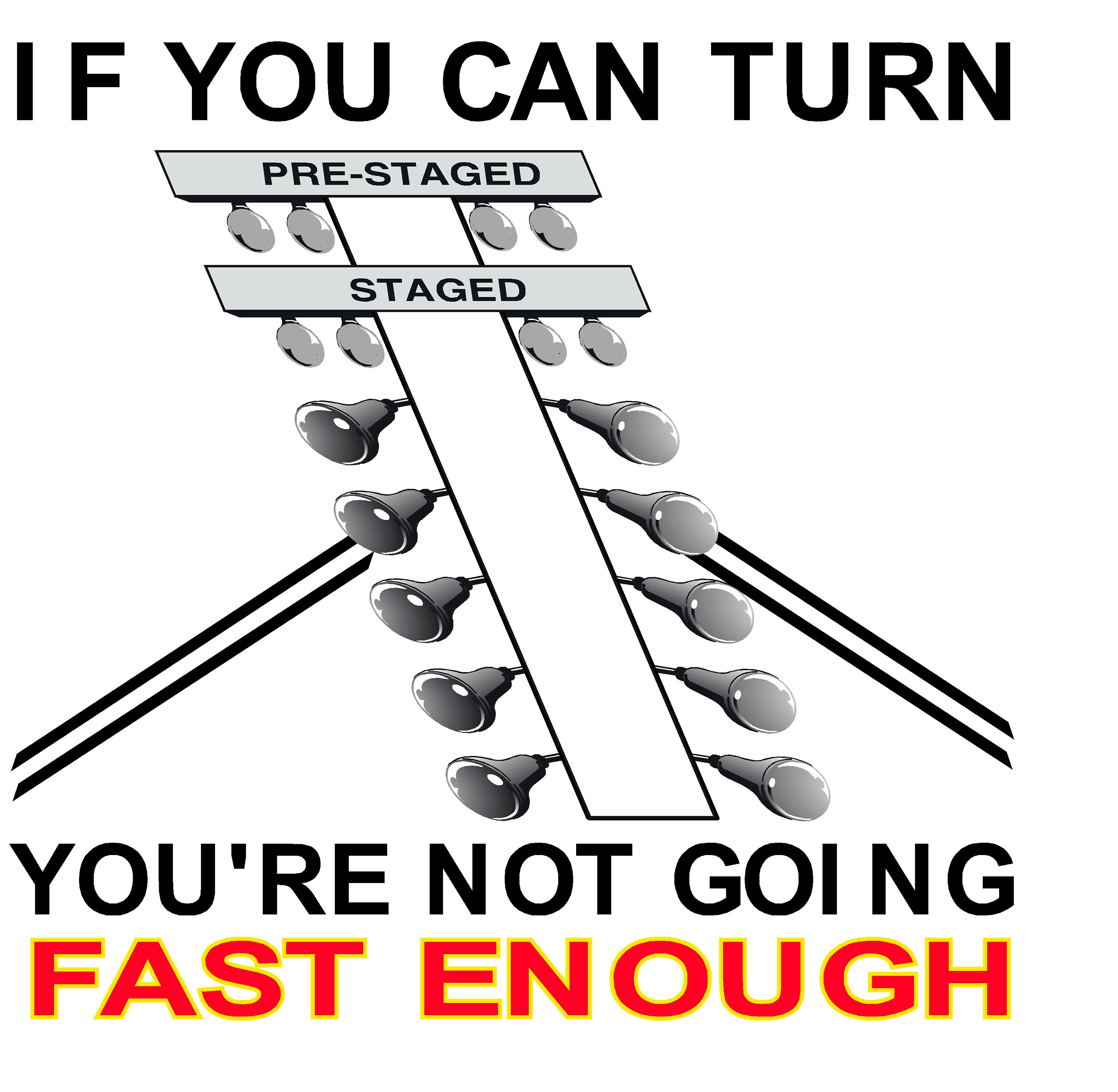 If You Can Turn You Are Not Going Fast Enough - Etsy