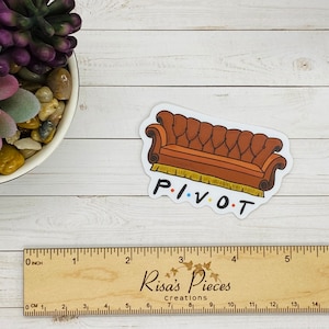 Pivot Friends Couch Sticker - Ross Geller Quote, Friends TV Show ...