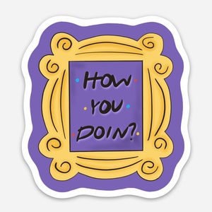 How You Doin Friends Sticker - Friends Quotes, Joey Tribbiani, TV Show ...