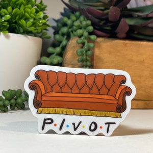 Pivot Friends Couch Sticker Ross Geller quote Friends TV | Etsy