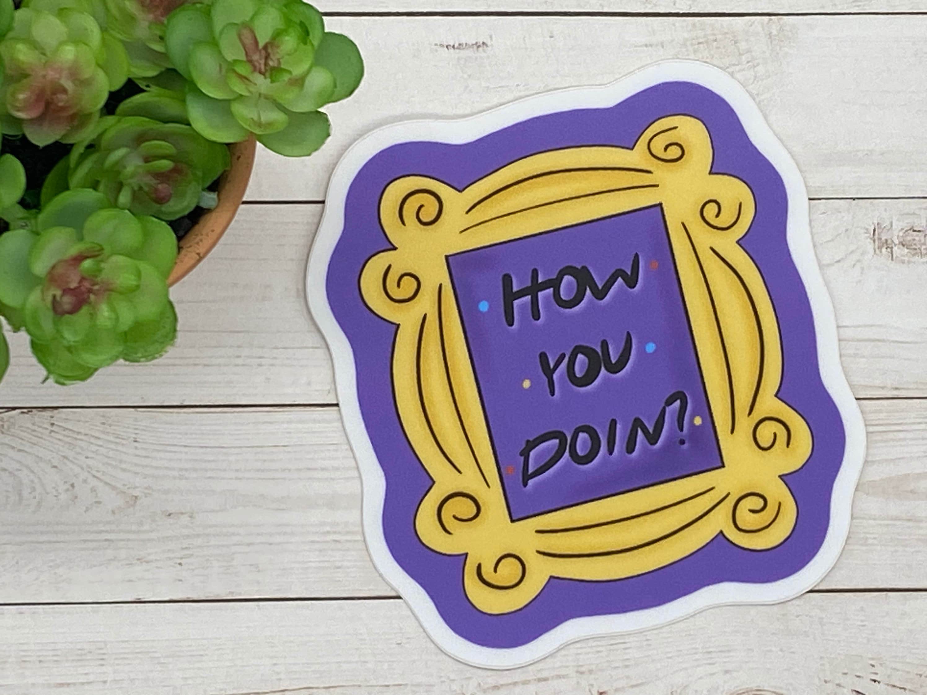 How You Doin Friends Sticker Friends Quotes Joey Tribbiani | Etsy