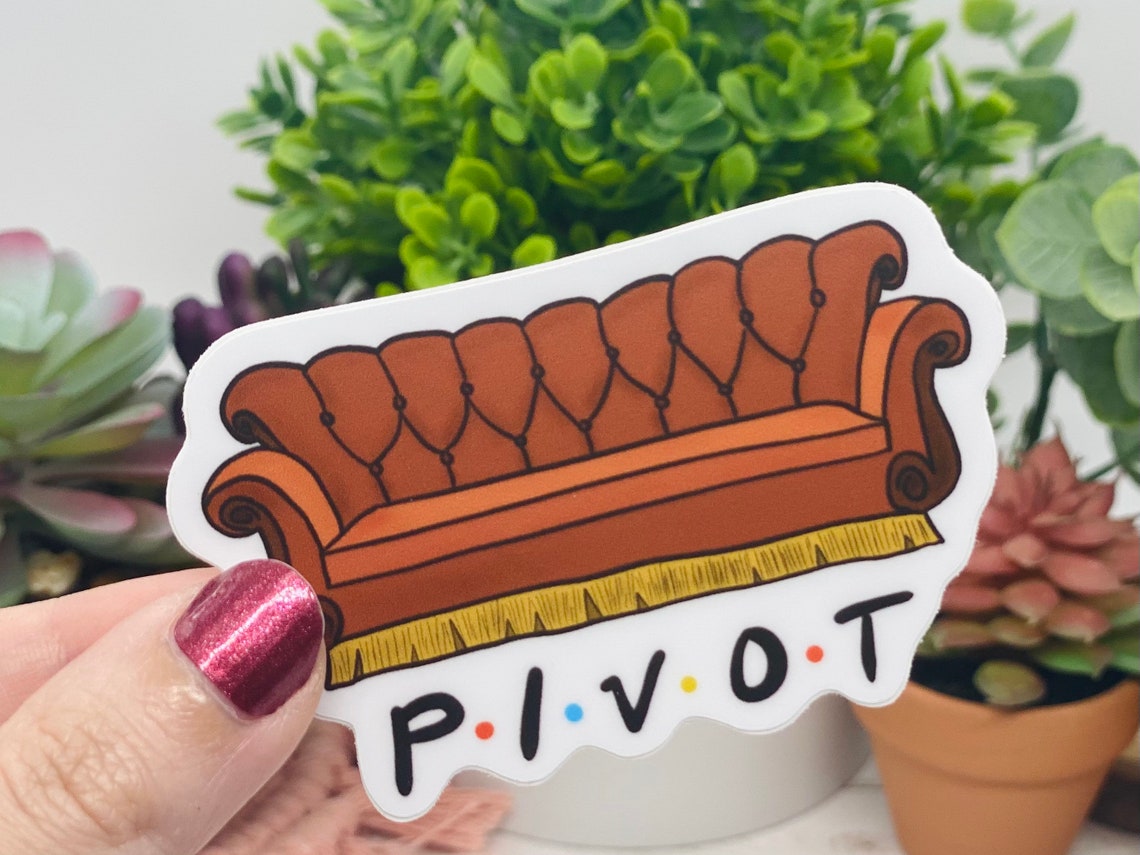 Pivot Friends Couch Sticker - Ross Geller Quote, Friends TV Show ...