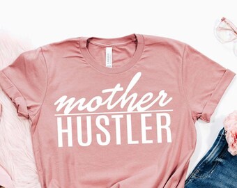 Mother Hustler Shirt | Etsy