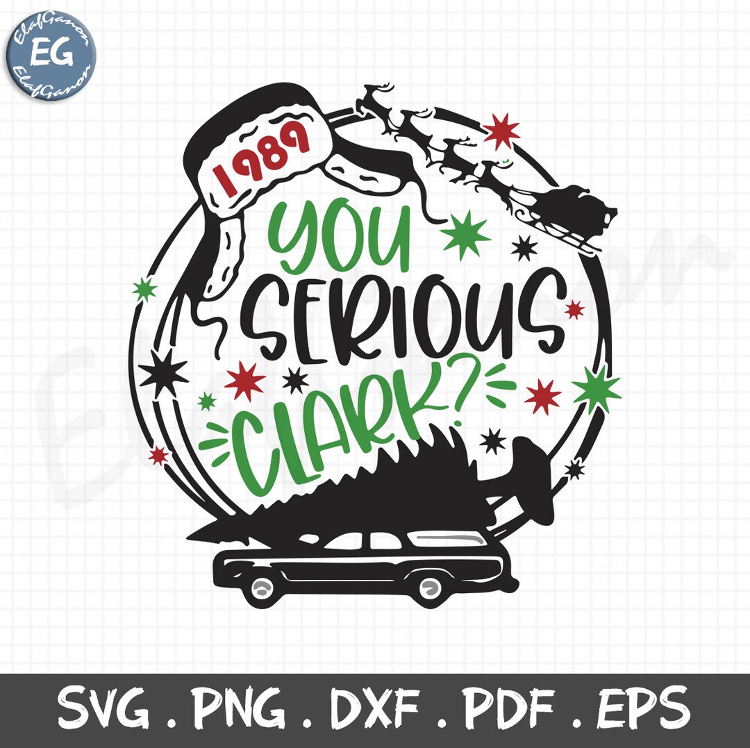 Christmas Story Svg You Serious Clark Svg Christmas Svg - Etsy