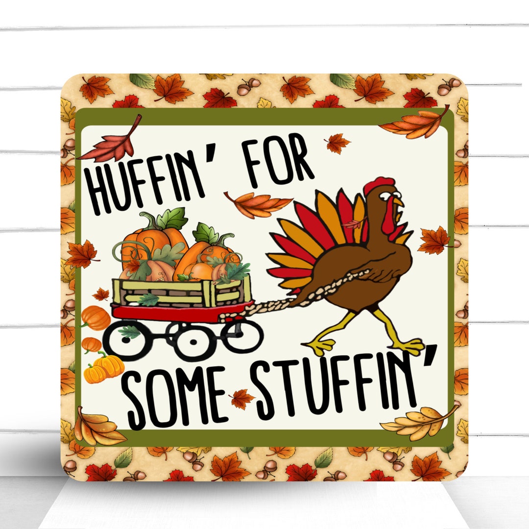 Wreath Sign, Thanksgiving Wreath Sign, Huffing for Some Stuffing Turkey ...
