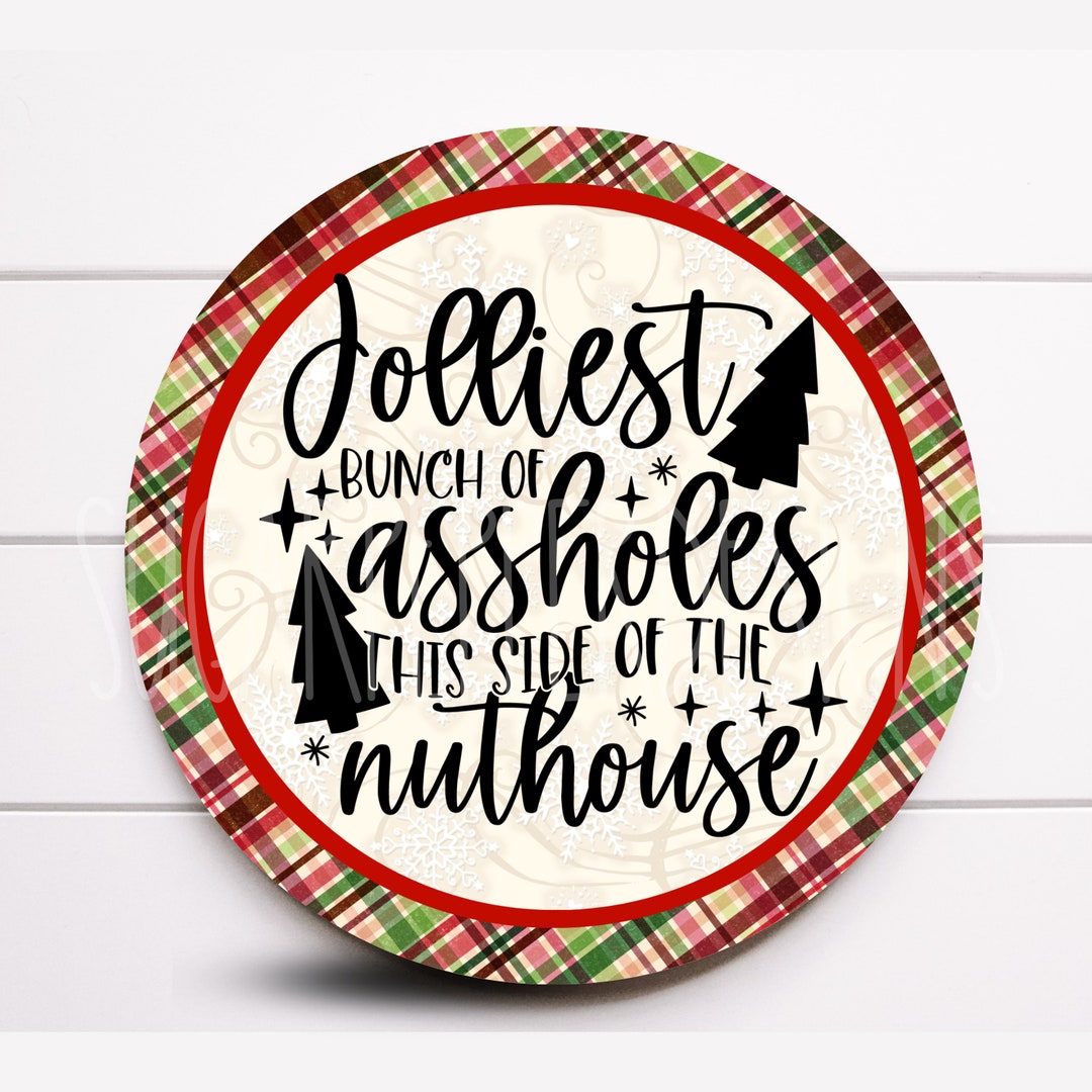 Wreath Sign Funny Christmas Sign Jolliest Bunch Of Assholes This Side