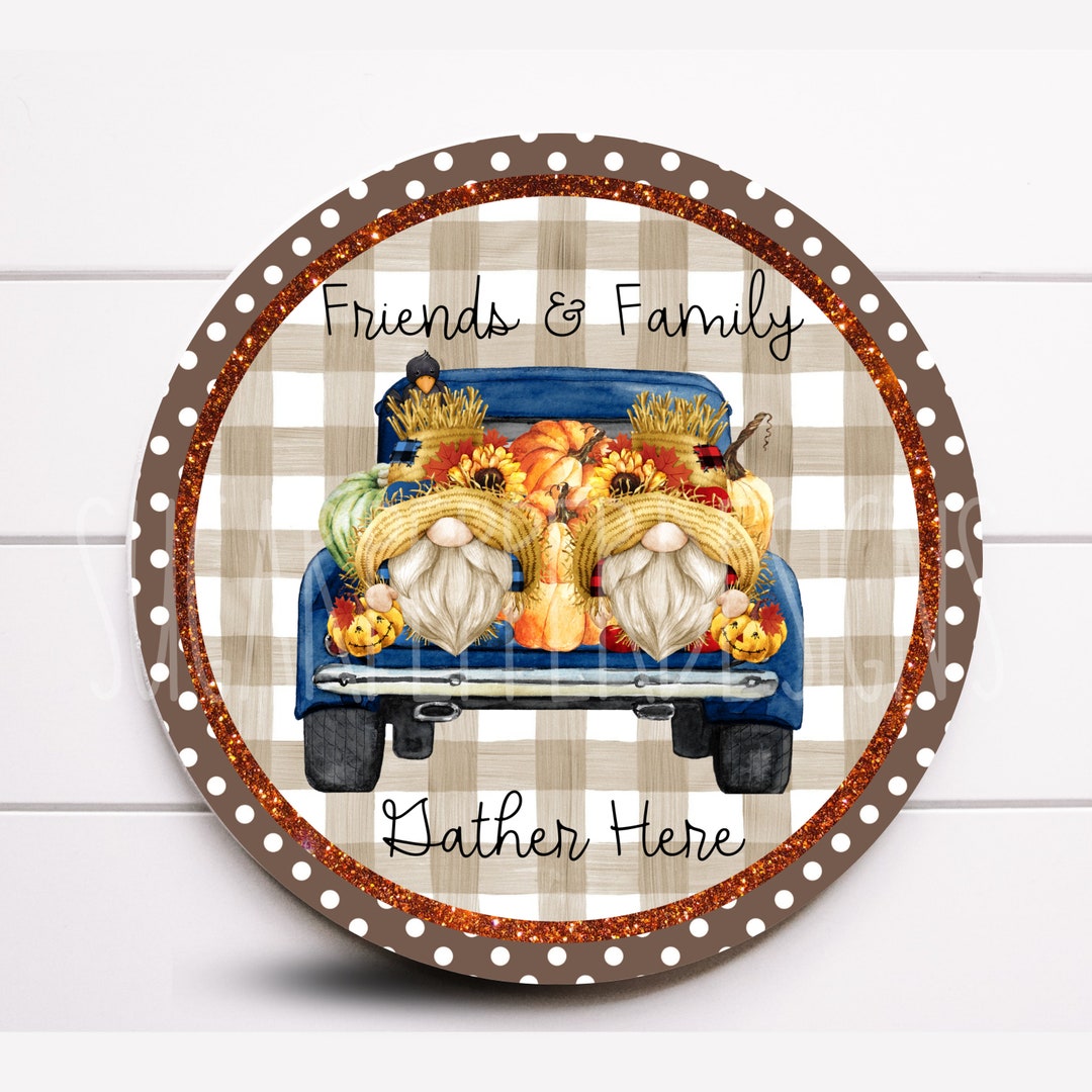 Wreath Sign, Fall Metal Wreath Sign, Friends and Family Gather Here ...