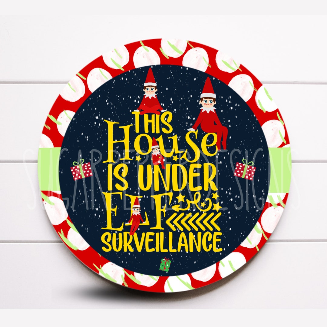Elf Wreath Sign, This House is Under Elf Surveillance, Christmas Wreath ...