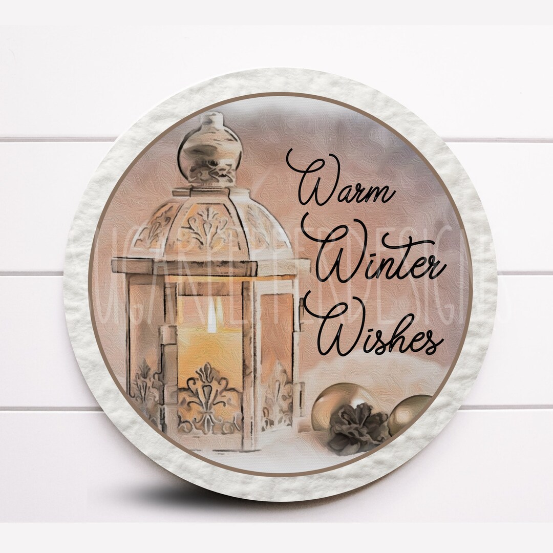 Wreath Sign, Warm Winter Wishes Lantern Round Metal Wreath Sign, Winter ...