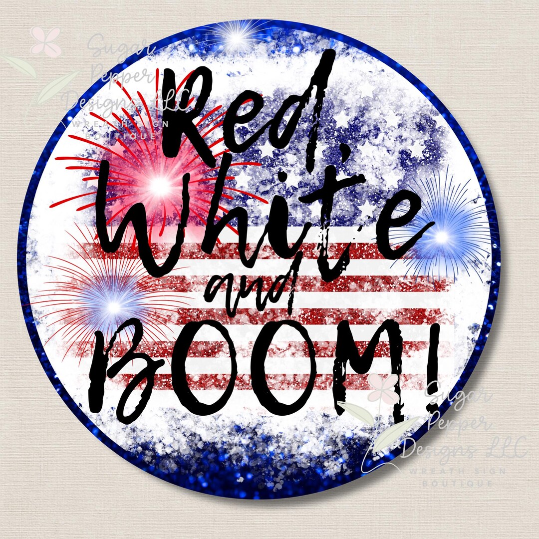 Red White and Boom Wreath Sign: Glitter Fireworks Patriotic Round ...