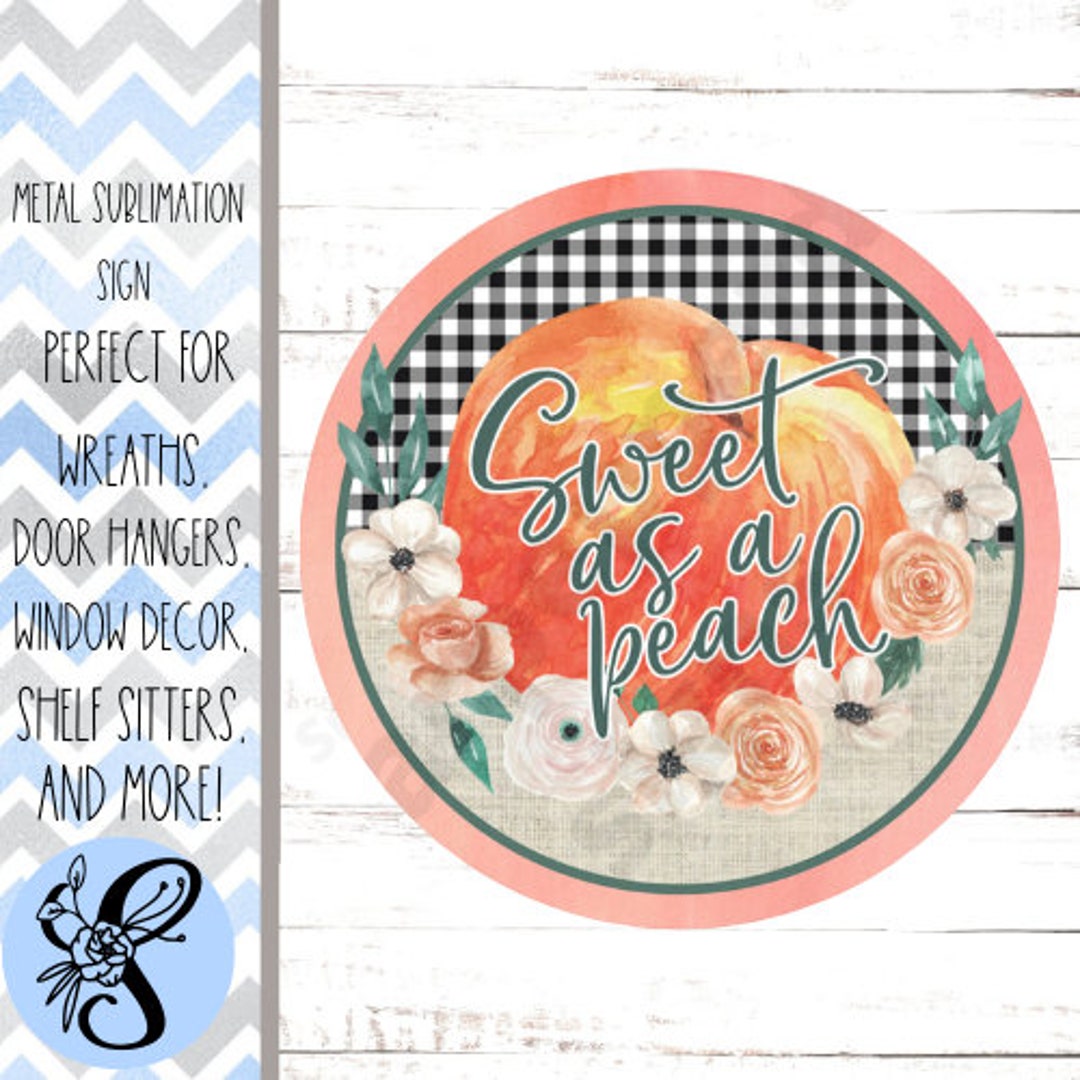 Wreath Sign, Sweet as A Peach Wreath Sign, Everyday Wreath Sign, Sugar ...