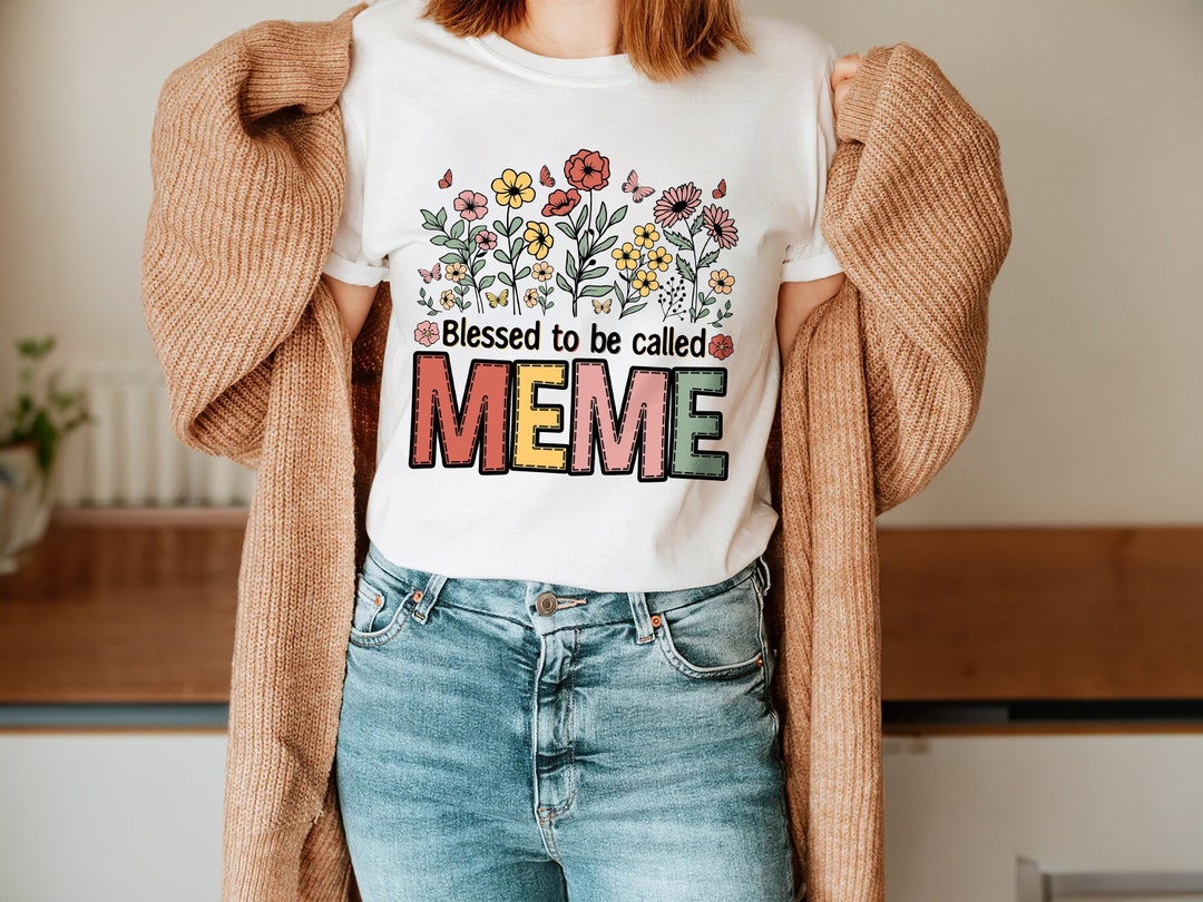 Blessed to Be Called Meme Shirt, Wildflower Shirt, Gift for Mom, Mother ...