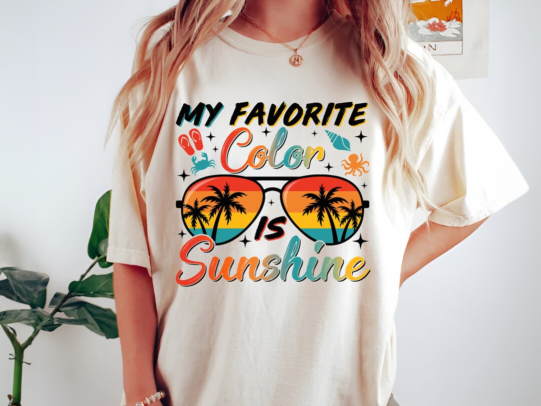 My Favorite Color is Sunshine Shirt, Sunglasses Shirt, Beach Vacation ...