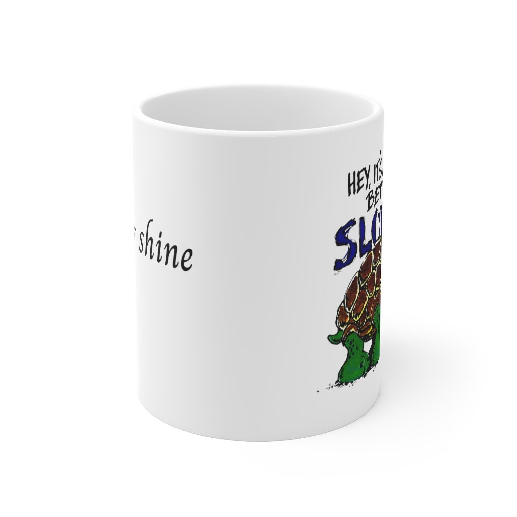TORTOISE MUG, TORTOISE Lovers Mug, Quote Mug, Slow and Steady Mug With ...