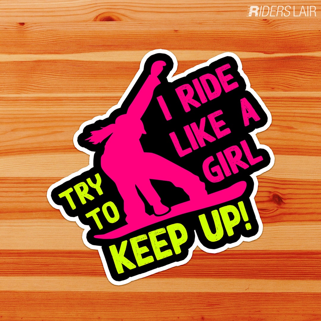 Ride Like A Girl Snowboard Sticker Funny Snowboarding Sticker Sarcastic ...