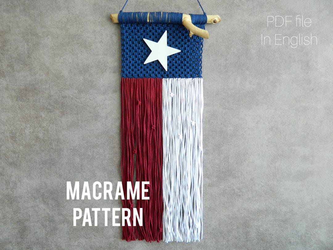 Texas Flag, Macrame Tutorial for Beginners, DIY Wall Hanging Pattern / Instructions, Patriotic ...