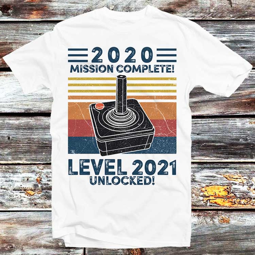 2020 Mission Complete T Shirt Level 2021 Unlocked Game Shirt Online ...