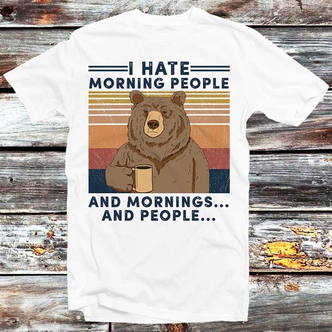 I Hate Morning People and Mornings and People T-shirt Funny Camping ...