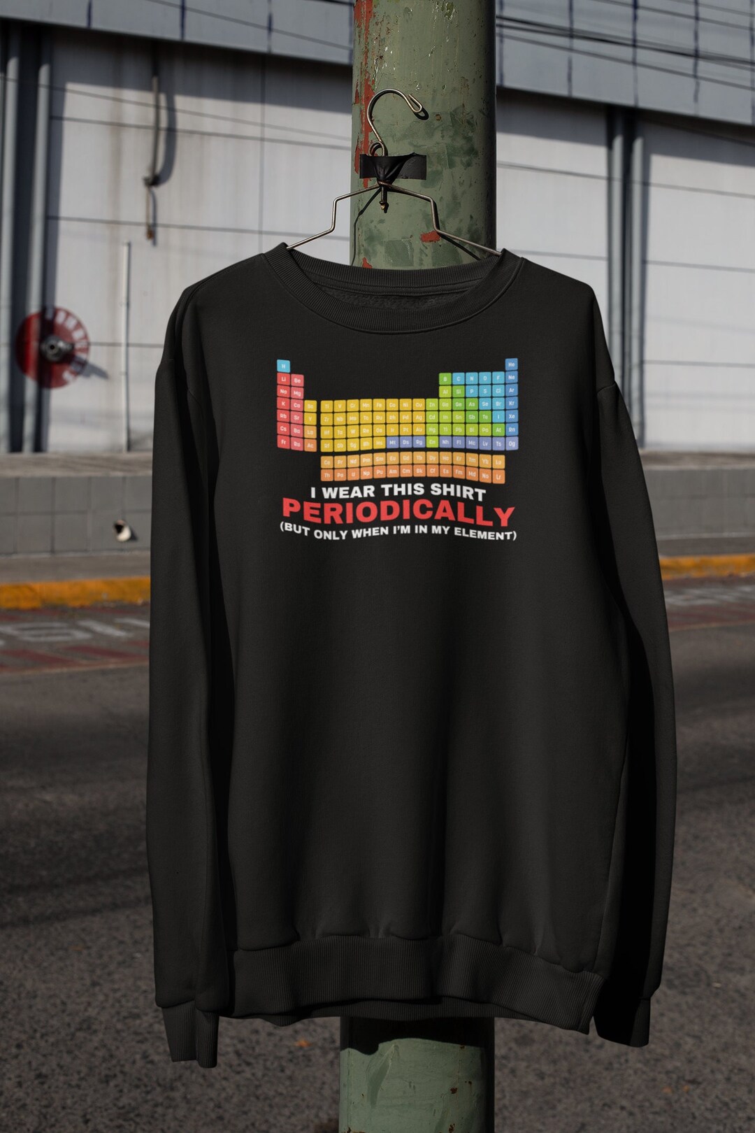 Funny Chemistry Sweatshirt, Funny Periodic Table Sweatshirt, Funny ...