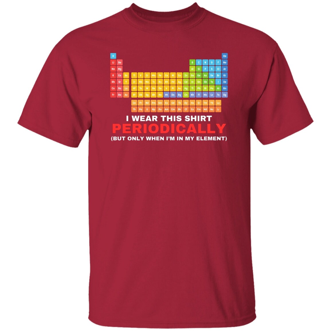 Funny Chemistry Periodic Table T-shirt, Funny Science Shirts, I Wear ...