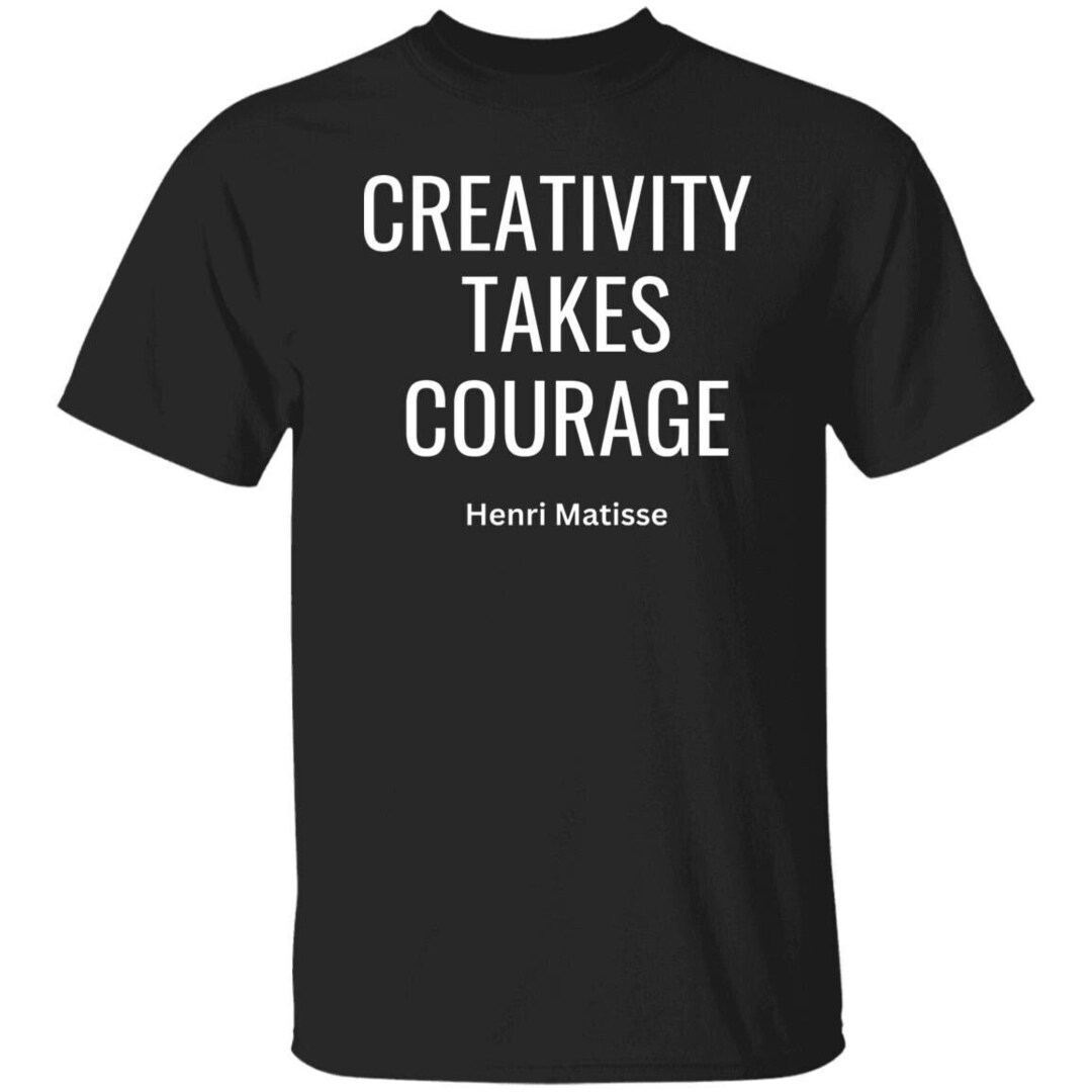 Creativity Takes Courage Henri Matisse French Painter Artist Quote ...