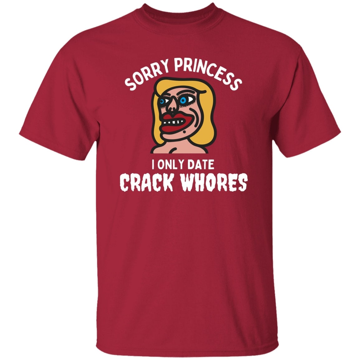Sorry Princess I Only Date Crack Whores Shirt Sarcastic - Etsy