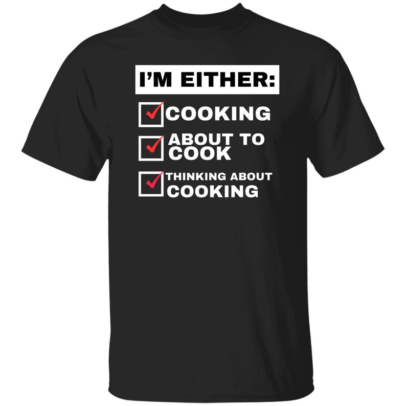 Funny Cooking Tshirt, Funny Chef Shirt, Foodie T-shirts, I'm Either ...