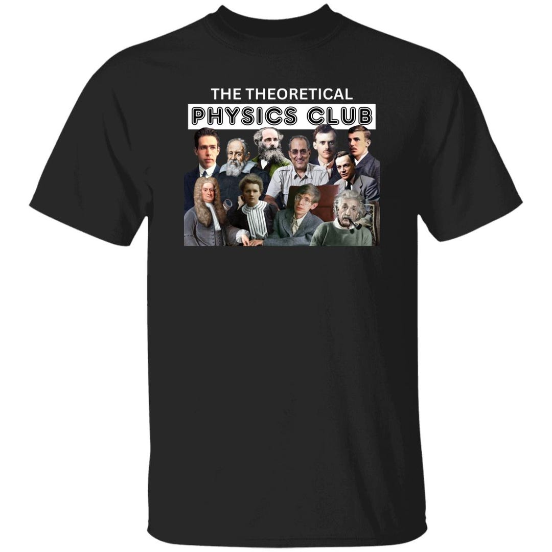 The Theoretical Physics Club Science Graphic Tee, Scientist T-shirts ...