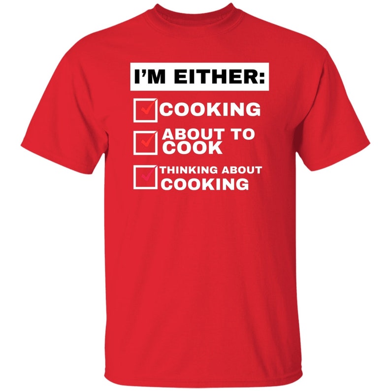 Funny Cooking Tshirt, Funny Chef Shirt, Foodie T-shirts, I'm Either ...