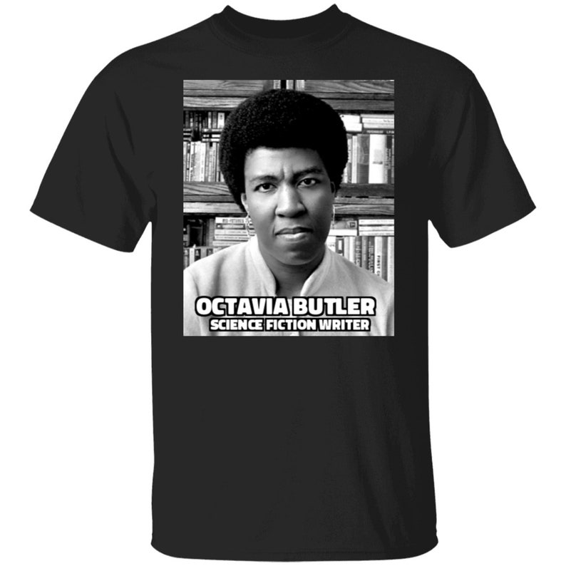Octavia Butler Black Futurist Science Fiction and Fantasy Writer Tee ...