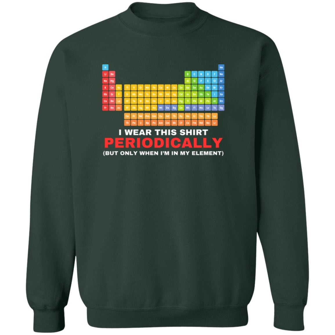 Funny Chemistry Sweatshirt, Funny Periodic Table Sweatshirt, Funny ...