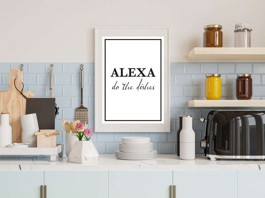 Alexa Do the Dishes Poster - Kitchen Poster - Kitchen Prints - Black ...