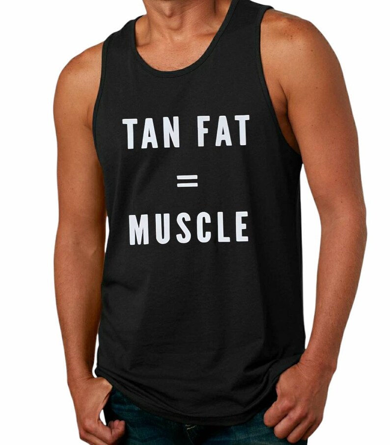 Muscle Tank Tops | Tan Fat = Muscle | Workout Tanks | Muscle Shirts ...